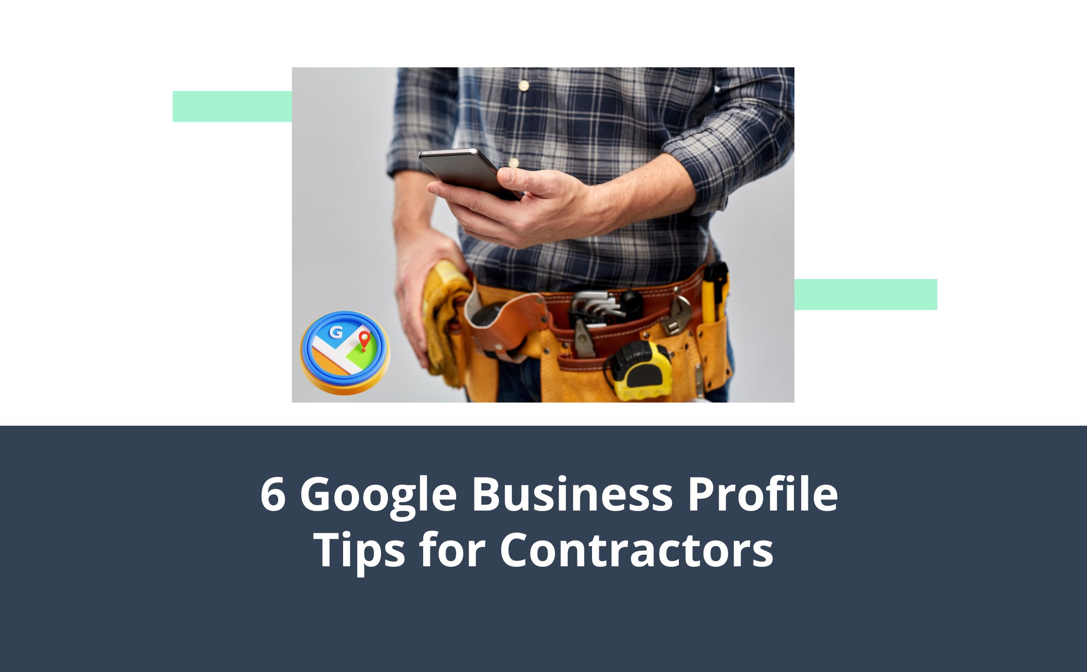 6 Google Business Profile Tips for Contractors | Townsquare Interactive