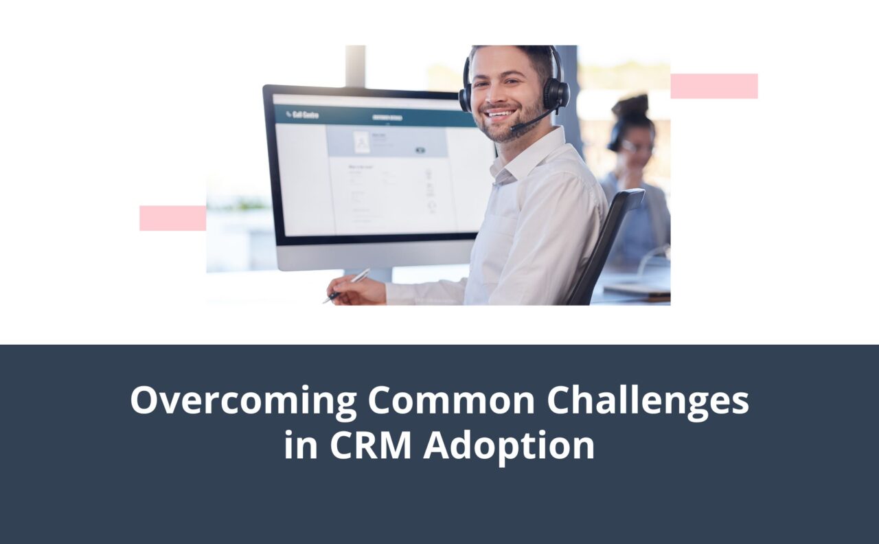 Overcoming Common Challenges in CRM Adoption | Townsquare Interactive