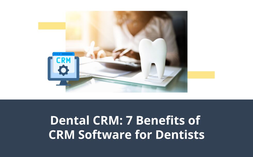 Dental CRM: 7 Benefits of CRM Software for Dentists | Townsquare Interactive
