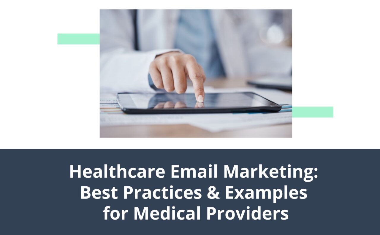 Healthcare Email Marketing: Best Practices & Examples for Medical ...